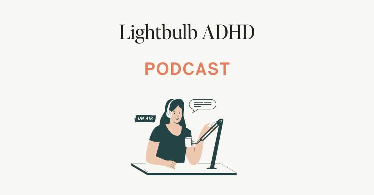 Podcast | Lightbulb ADHD
